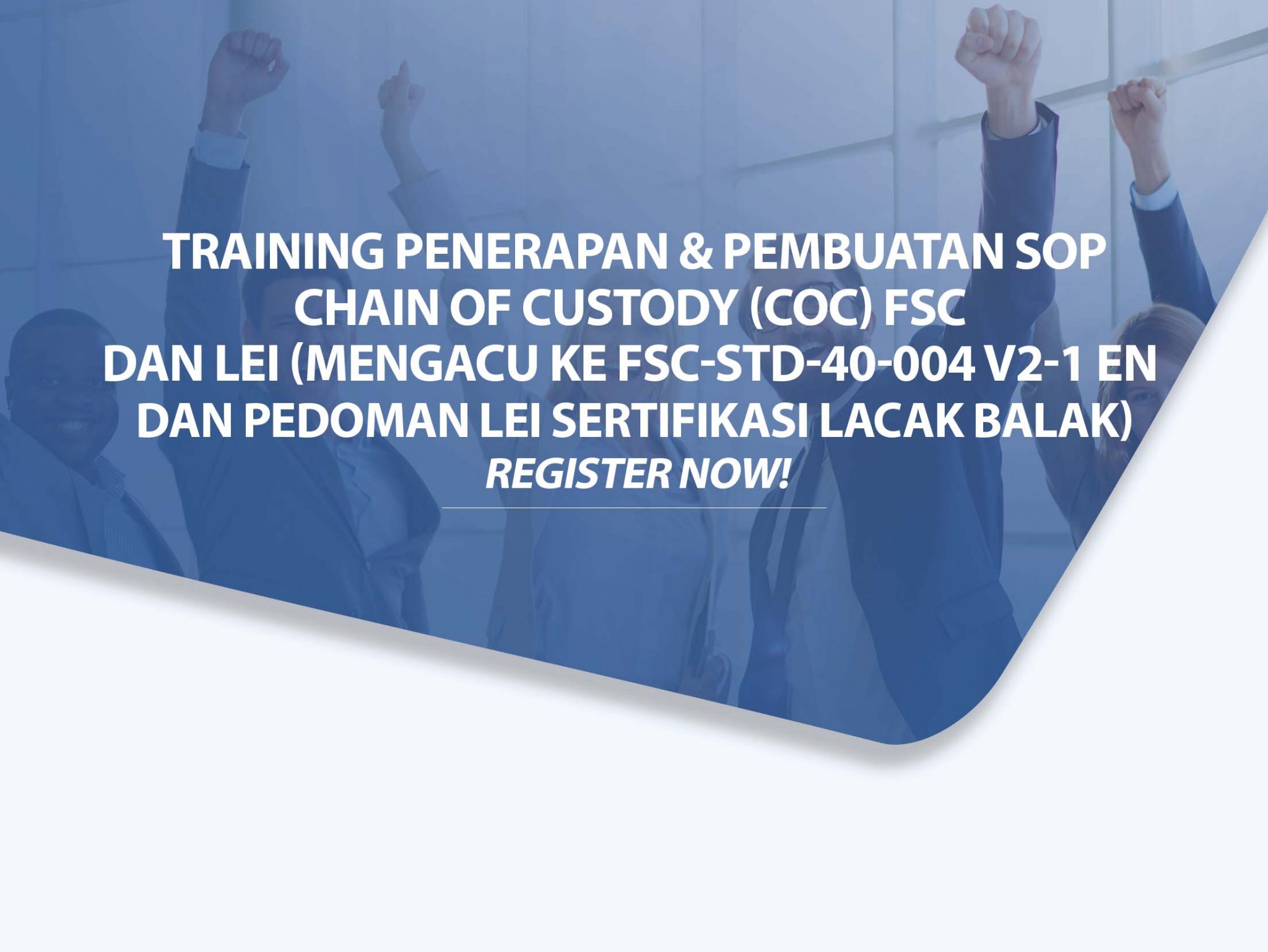 Training Penerapan & Pembuatan SOP: Chain Of Custody (CoC) FSC dan LEI ...