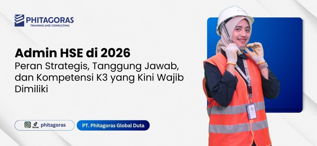 Admin HSE di 2026: Peran Strategis, Tanggung Jawab, dan Kompetensi K3 ...